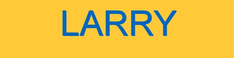 Larry: Cuál es el Significado y Origen del nombre ️